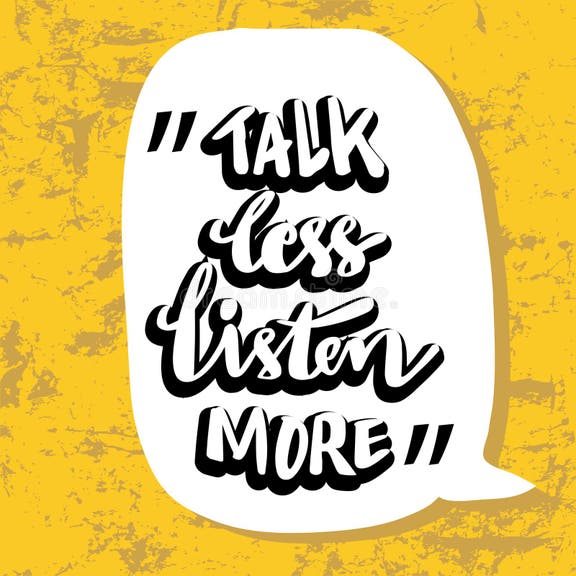 Talk less listen more. stock illustration. Illustration of motivational ...