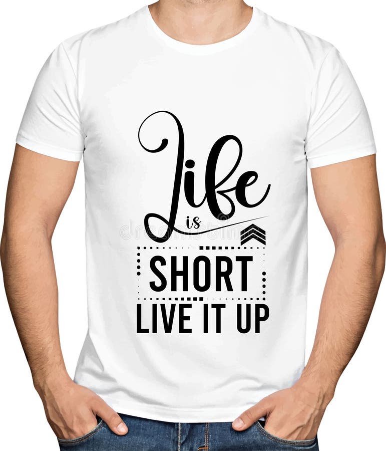 Life is Short Live it Up Typography T Shirt Design Stock Vector ...
