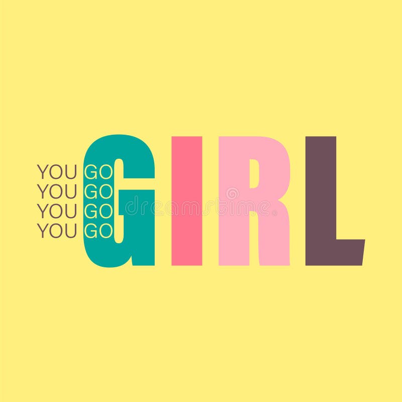 YOU GO GIRL Colorful, Graphic Design Print Stock Vector - Illustration ...