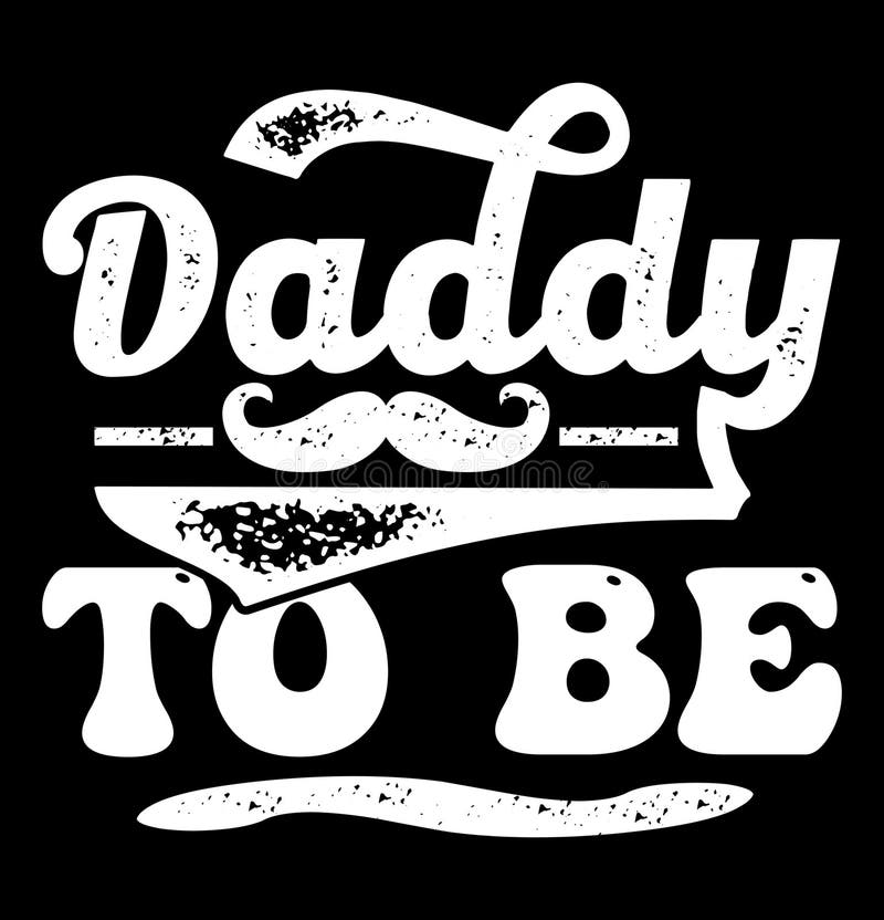 Daddy To Be, Happy Fathers Day Greeting, I Love My Daddy. Daddy T Shirt ...