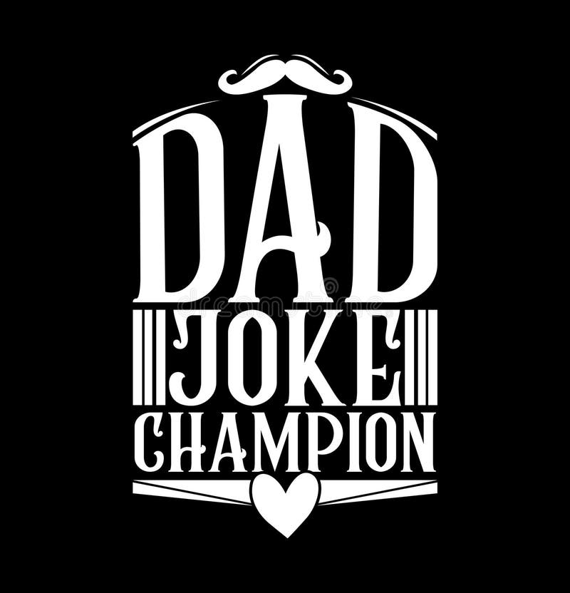Dad Joke Champion, Abstract Fathers Day Greeting, Dad Joke, Love You ...
