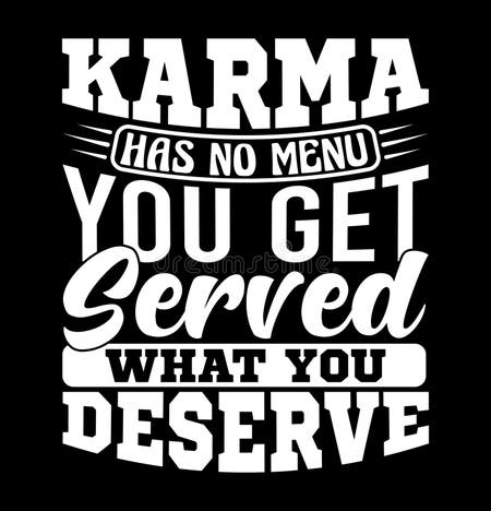 Karma Has No Menu You Get Served What You Deserve, Funny Quotes ...