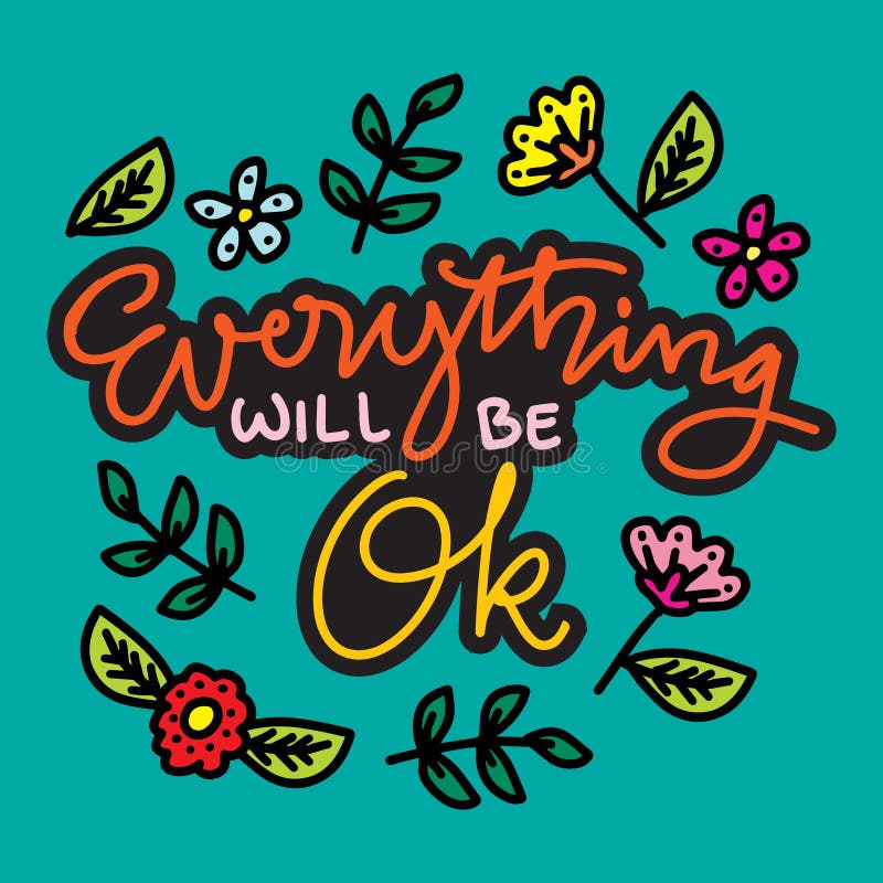 Everything Will Be Ok. Inspirational Quote. Hand Drawn Lettering Stock Illustration ...