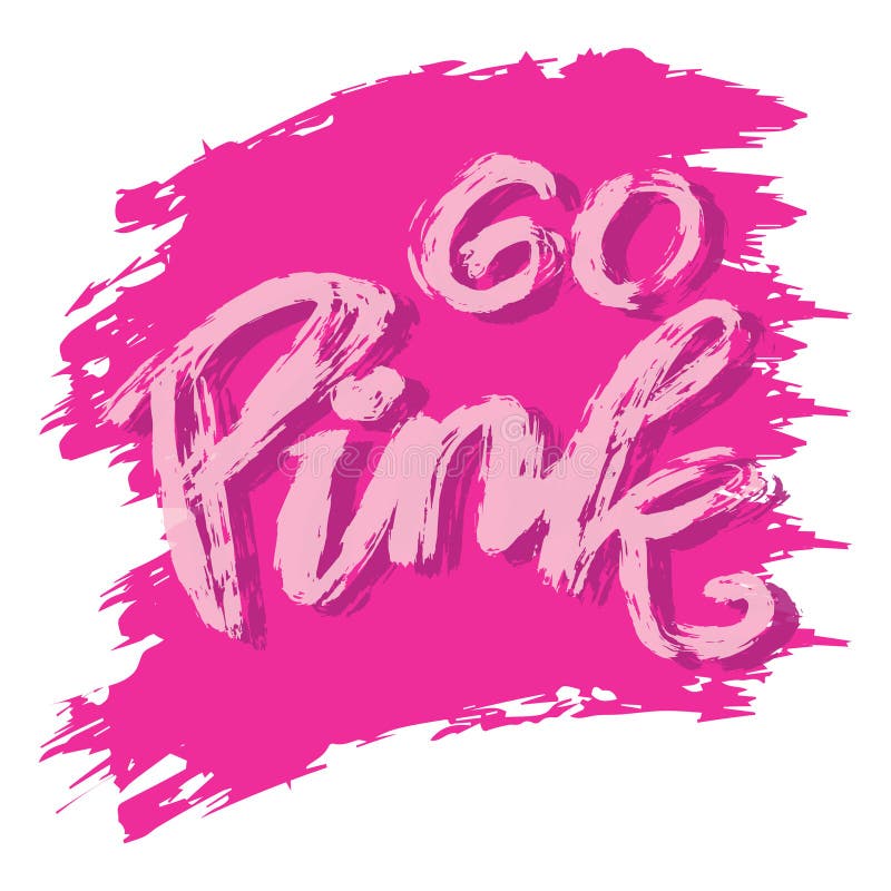 Go Pink. Paint Brush Lettering. Grunge Background. Stock Illustration ...