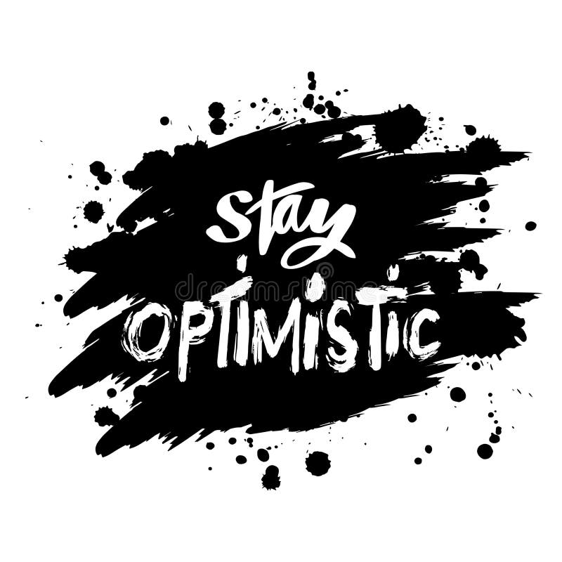 Stay Optimistic. Inspirational Quote. Hand Drawn Lettering Stock Vector ...