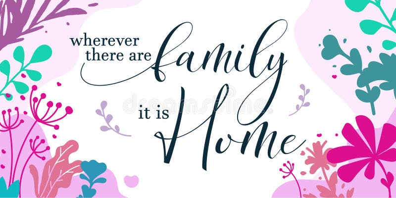 Family Home Love Quote it is Home Vector Floral Background Stock Vector ...
