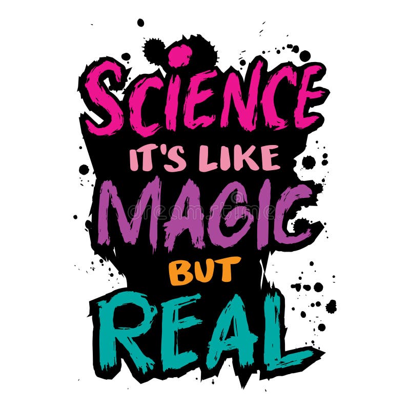 Science it S Like Magic but Real. Inspirational Quote Stock ...