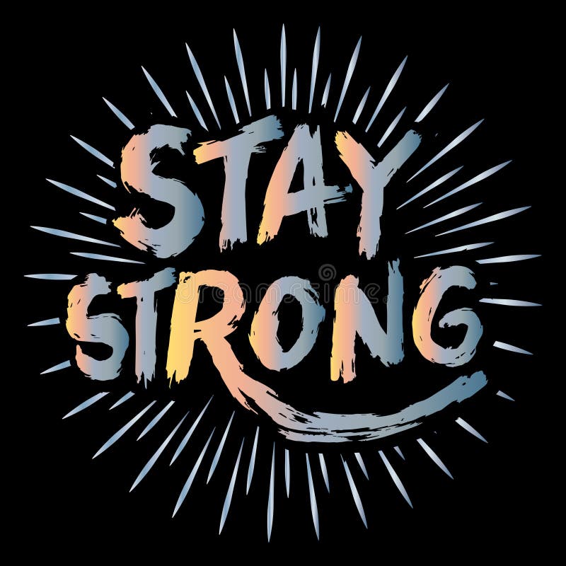 Stay Strong. Inspirational Quote Stock Illustration - Illustration of ...