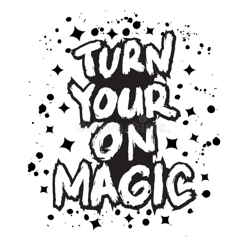 Turn Your Magic on. Inspirational Quote. Hand Drawn Lettering Stock ...