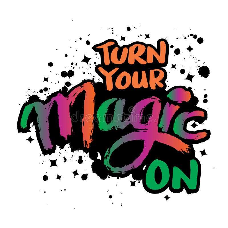 Turn Your on Magic. Inspirational Quote. Hand Drawn Lettering Stock ...