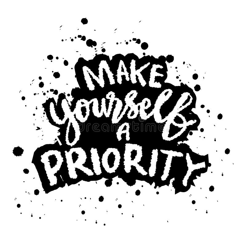 Make Yourself a Priority. Inspirational Quote. Hand Drawn Lettering ...