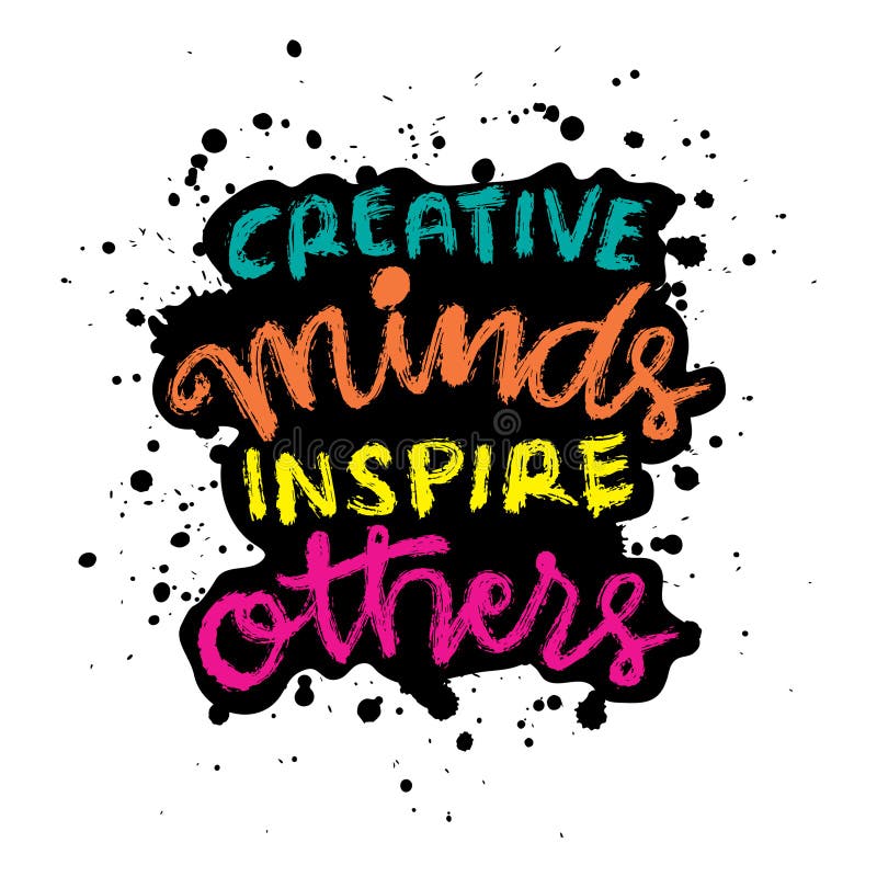 Creative Minds Inspire Others. Hand Drawn Lettering Stock Illustration - Illustration of hand ...