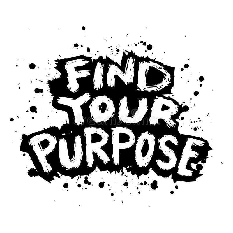 Find Your Purpose. Hand Drawn Lettering Phrase Stock Illustration ...