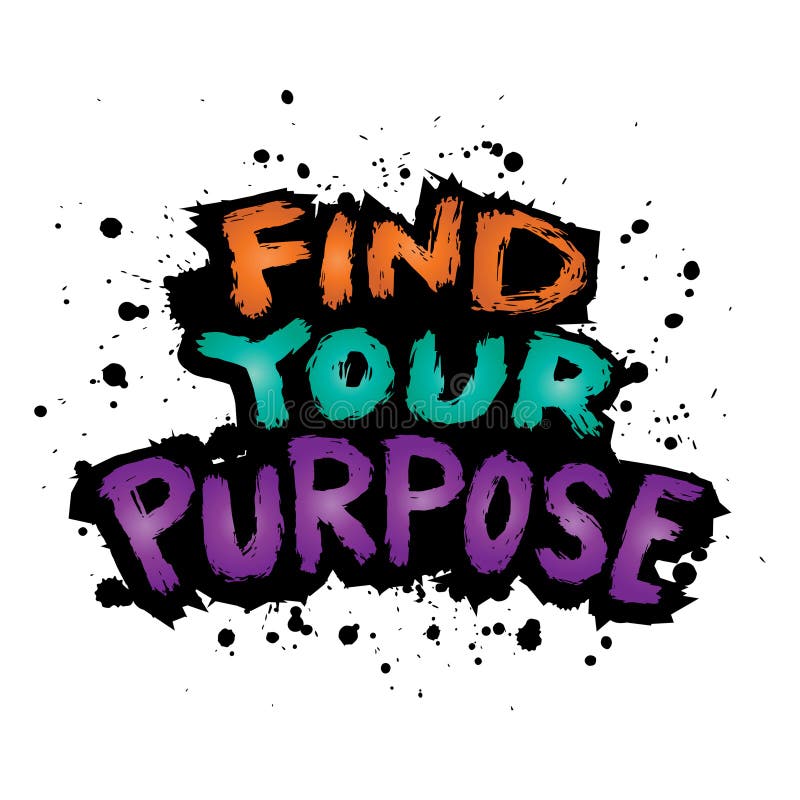 Find Your Purpose. Hand Drawn Lettering Phrase Stock Illustration ...