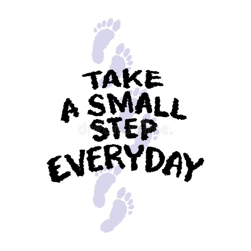 Take a Small Step Everyday. Inspirational Motivational Quote Stock ...