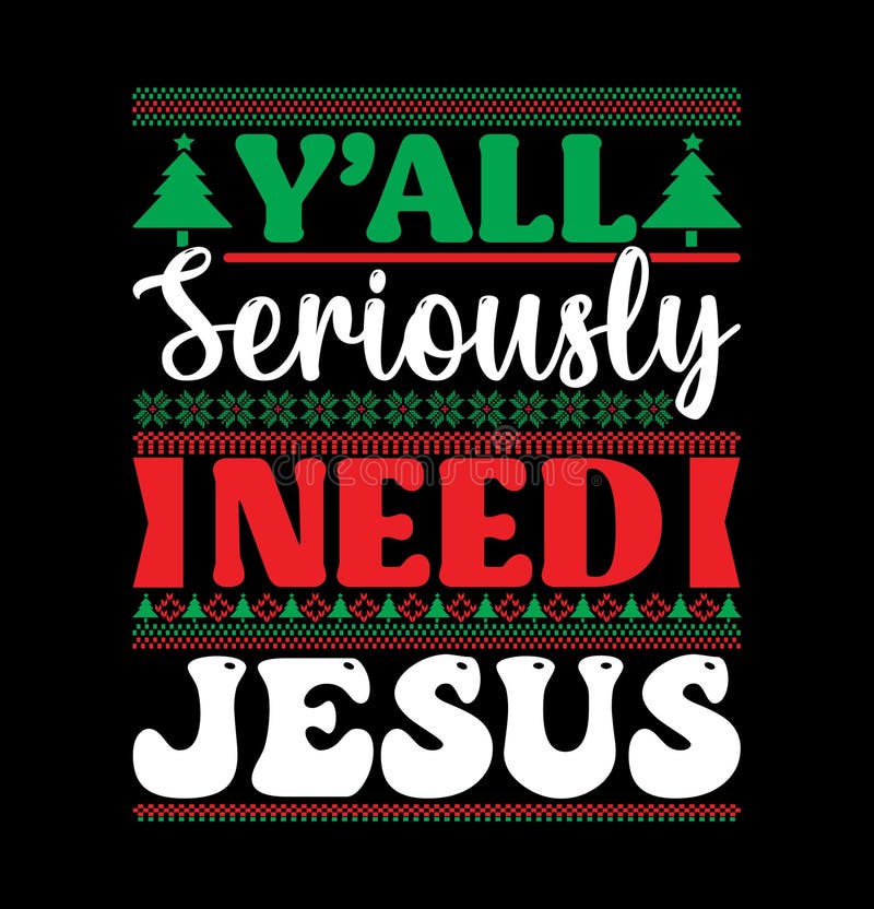 Y’all Seriously Need Jesus Typography Vintage Text Style Design, Jesus ...