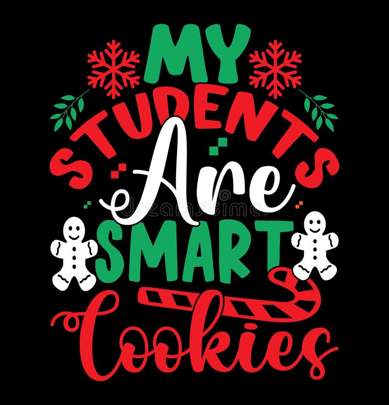 My Students are Smart Cookies T Shirt Template, Christmas Students ...