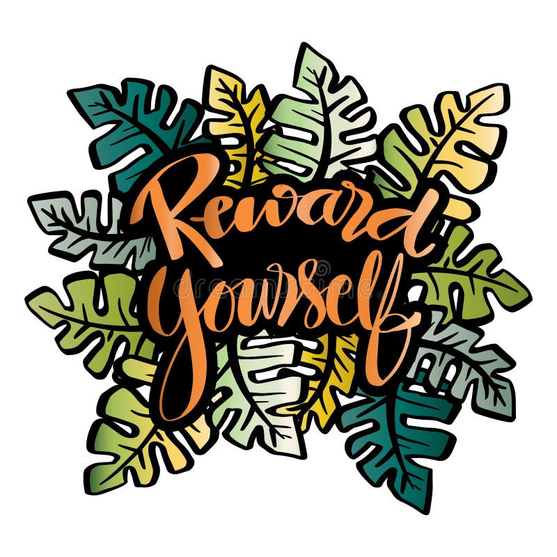 Reward Yourself. Hand Drawn Lettering with Tropical Leaves Stock ...