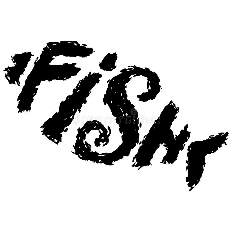 Fish. Freehand Lettering. Grunge Calligraphy Stock Vector ...