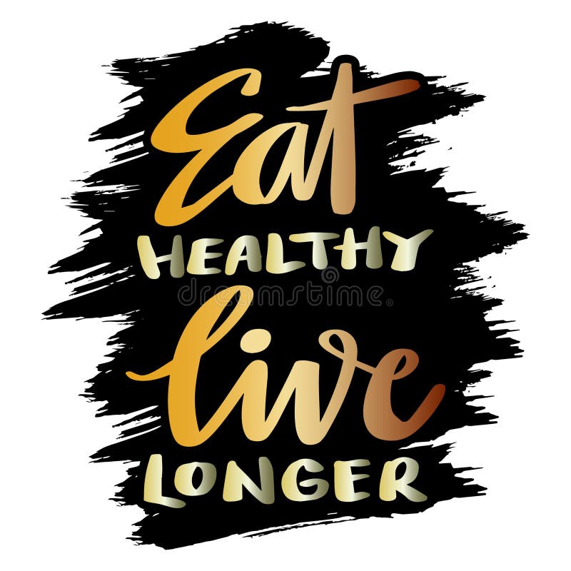 Eat Healthy Live Long Live Strong. Inspirational Quote Stock Vector ...