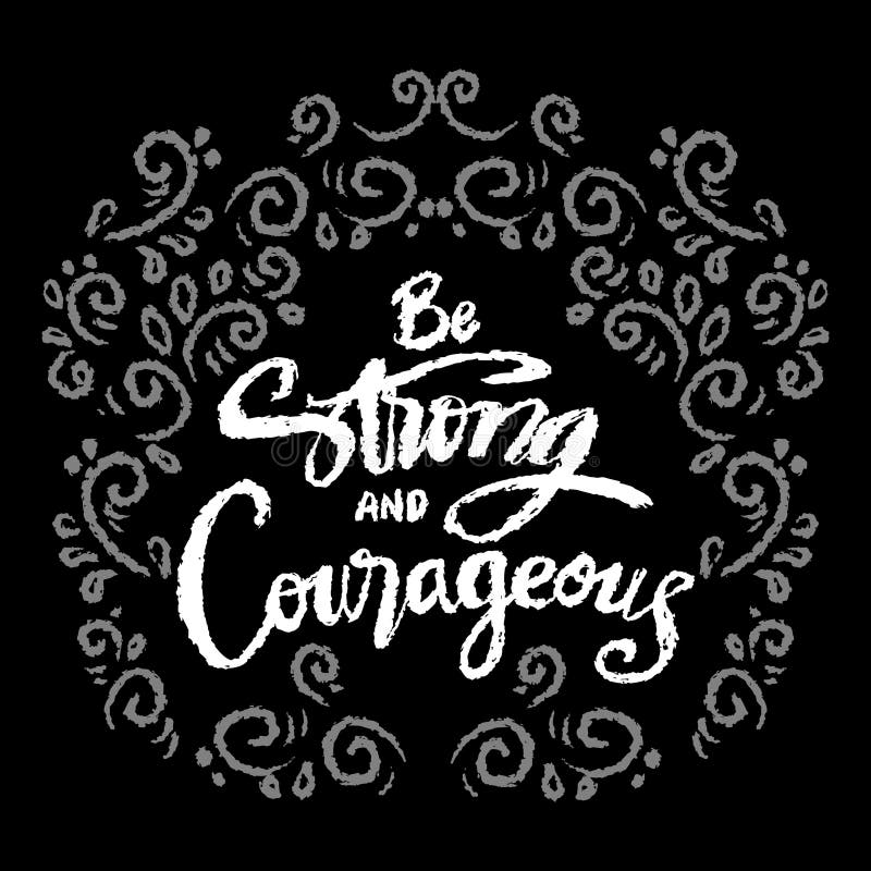 Be Strong and Courageous. Inspirational Quote Stock Illustration ...