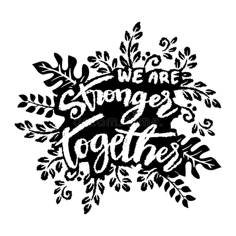 We are Stronger Together. Hand Drawn Vector Typography Poster Stock ...
