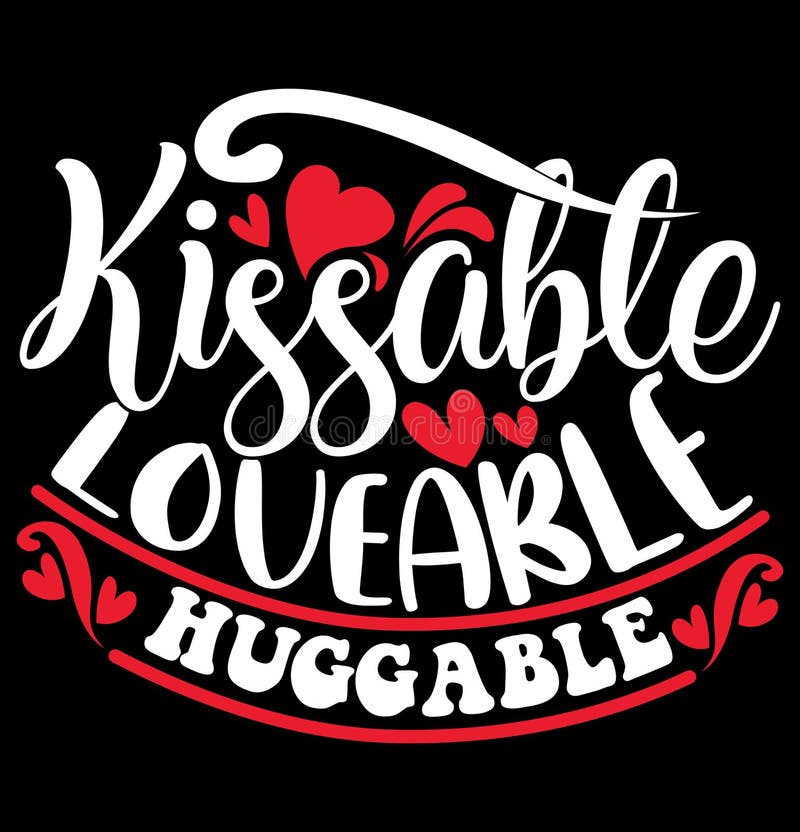 Kissable Loveable Huggable Valentine Gift Cloth, Kissable Isolated ...