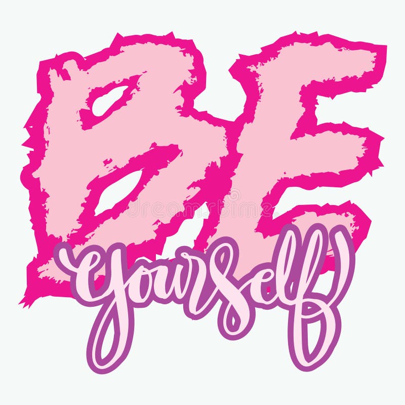 Be Yourself Hand Lettering Phrase. Stock Illustration - Illustration of ...