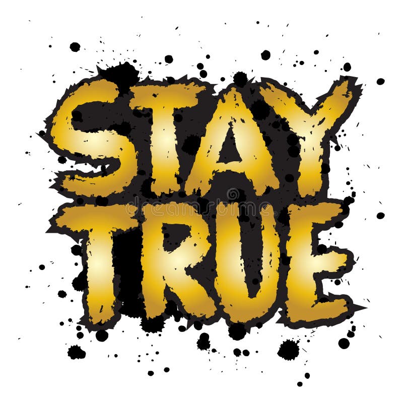 Stay True. Gold Color Hand Drawn Lettering Stock Illustration ...