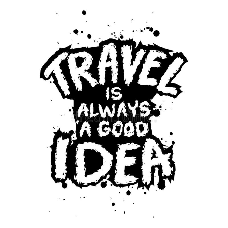 Travel is always a Good Idea. Inspirational Quote Stock Illustration ...