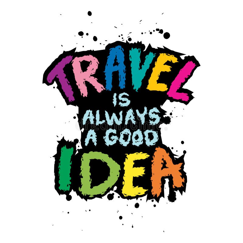 Travel is always a Good Idea. Inspirational Quote Stock Illustration ...