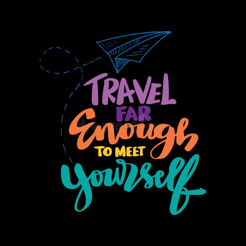 Travel Far Enough To Meet Yourself. Travel Inspiration Quote Stock ...
