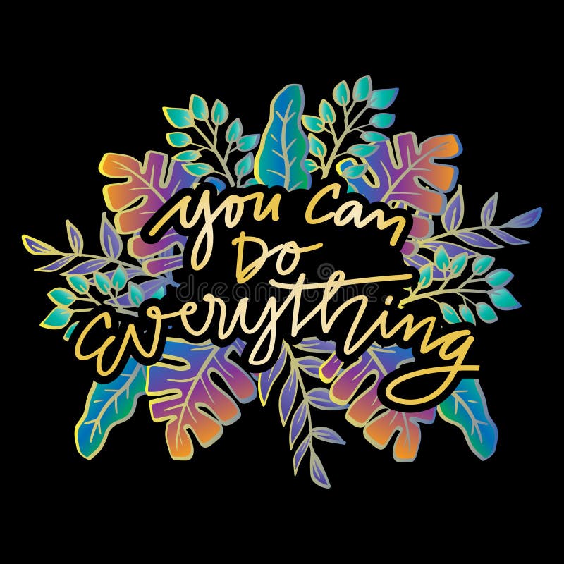 You Can Do Everything. Inspirational Quote Stock Illustration ...
