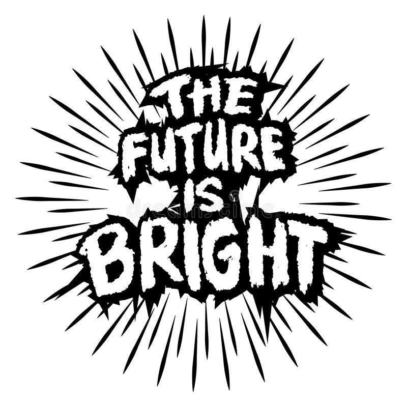 Future Bright Quote Stock Illustrations – 1,113 Future Bright Quote ...