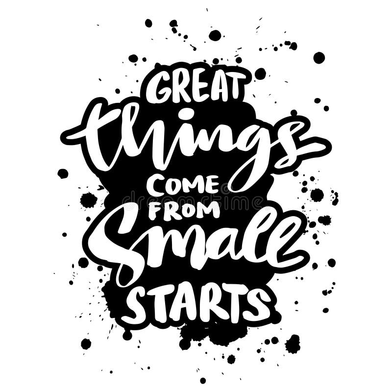 Great Things Come from Small Starts. Inspirational Quote. Hand Drawn ...