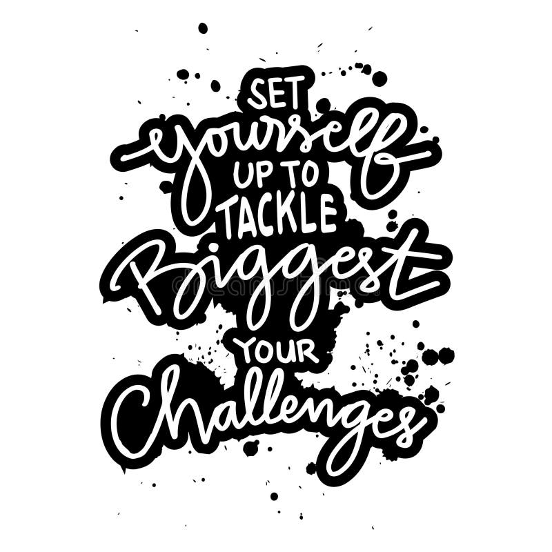 Set Yourself Up To Tackle Biggest Your Challenges. Hand Drawn ...