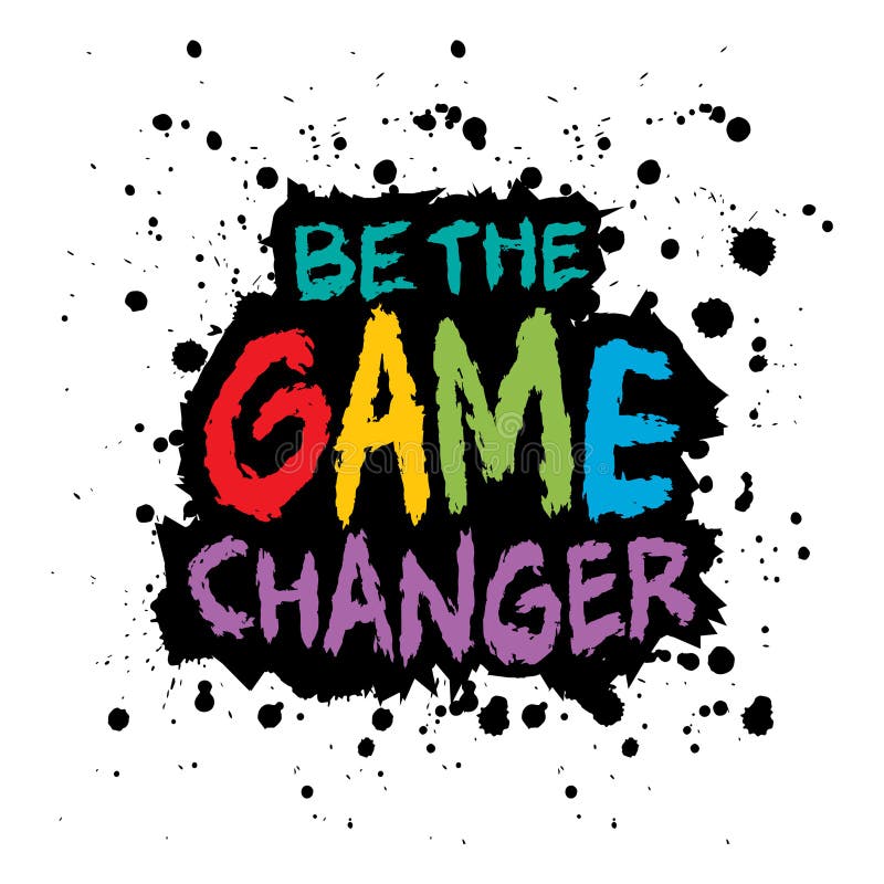 Be the Game Changer. Inspirational Quote. Hand Drawn Lettering Stock ...