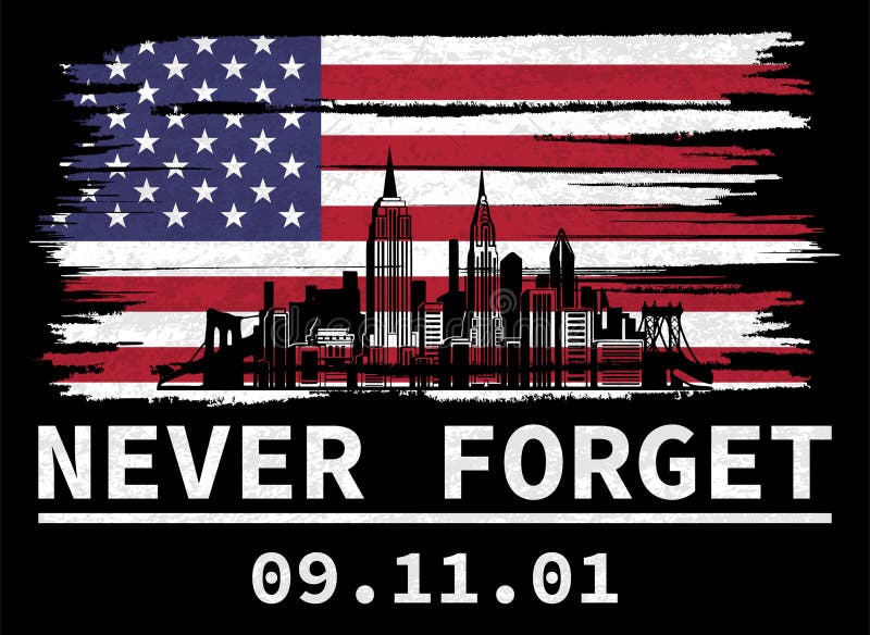Never Forget 911, Patriot Day USA, we Will Newer Forget 9 11, Usa Flag ...