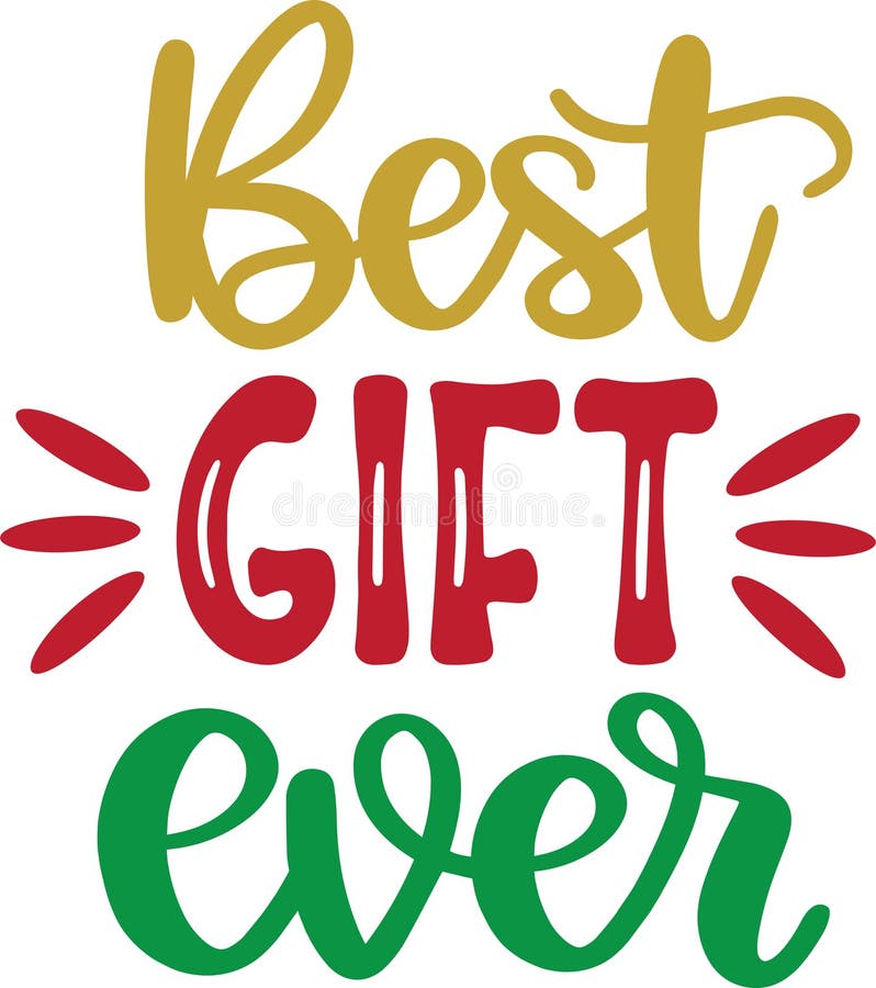 Best Gift Ever Holiday Quote Vector Illustration. Typography Design for Holiday Stock Vector ...