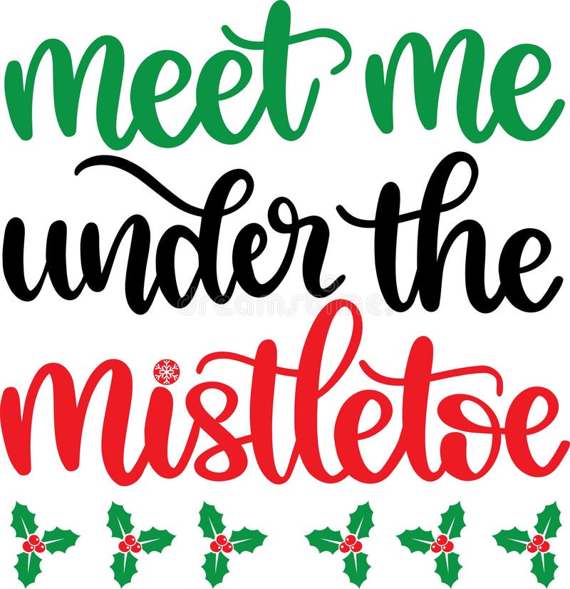 Meet Me Under the Mistletoe Vector Illustration File for Christmas ...