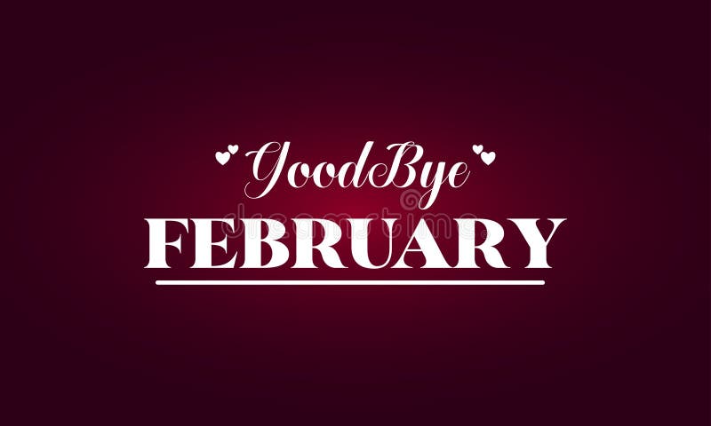 Good Bye February Stylish Text Design and Background Stock Illustration ...