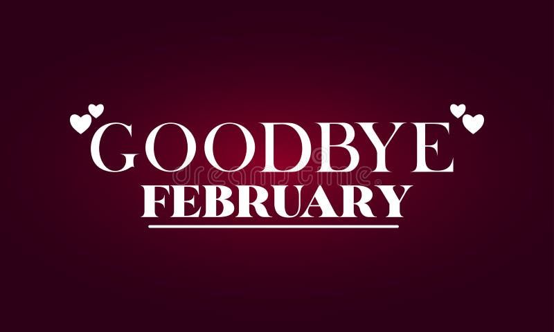 Good Bye February Stylish Text Design and Background Stock Illustration ...