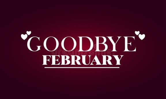 Good Bye February Stylish Text Design and Background Stock Illustration ...
