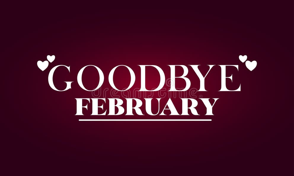 Good Bye February Stylish Text Design and Background Stock Illustration ...