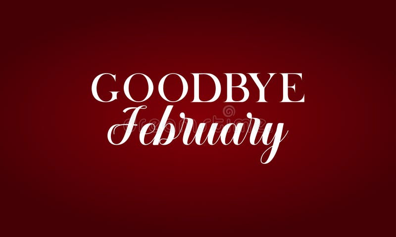 Good Bye February Stylish Text Design and Background Stock Illustration ...