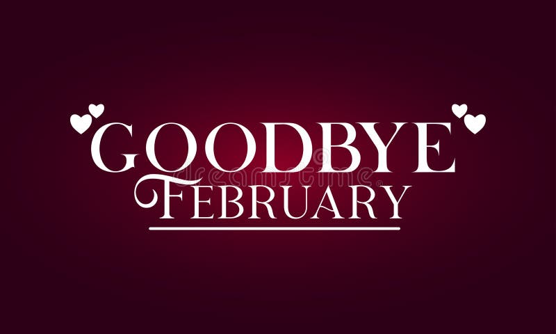 Good Bye February Stylish Text Design and Background Stock Illustration ...