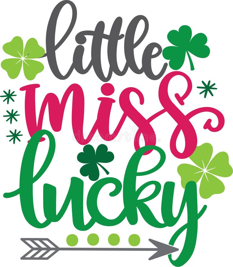 Little Miss Lucky, so Lucky, Green Clover, so Lucky, Shamrock, Lucky ...