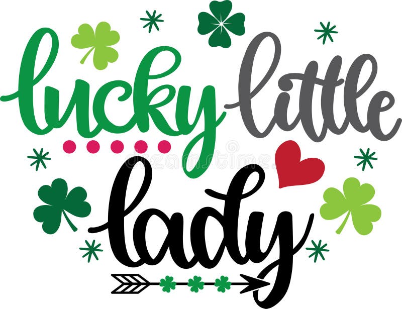 Lucky Little Lady, so Lucky, Green Clover, so Lucky, Shamrock, Lucky ...