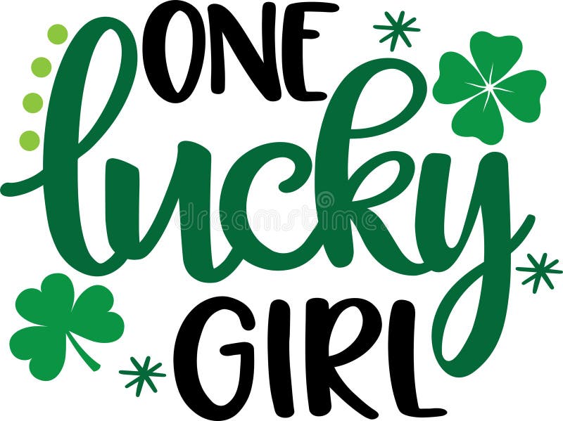 One Lucky Girl, so Lucky, Green Clover, so Lucky, Shamrock, Lucky ...