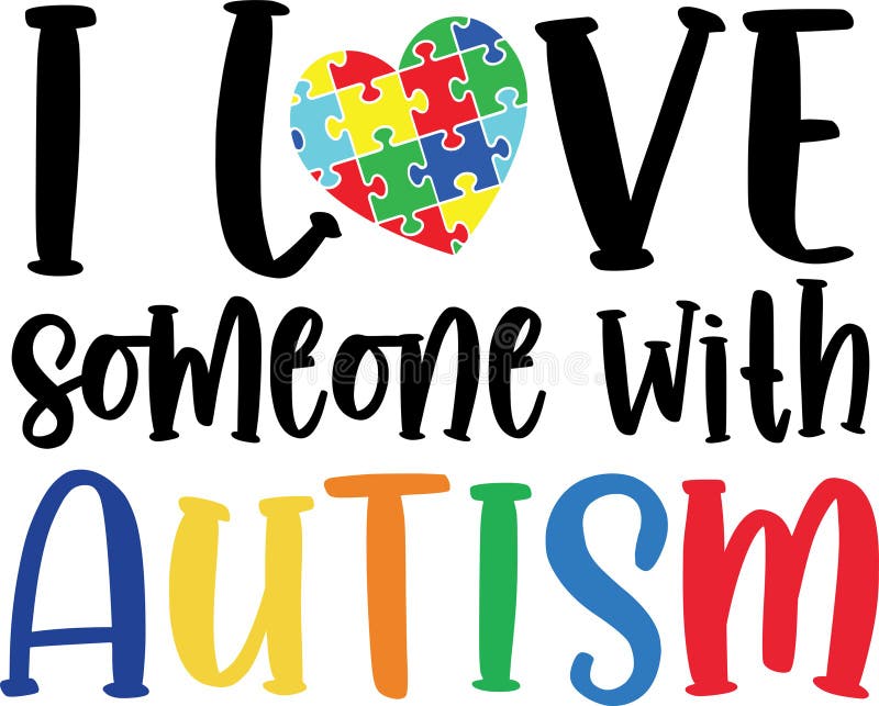 I Love Someone with Autism, Autism Awareness, Proud Autism, Autism Day ...